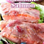 Four Ingredient Jammin Salmon Recipe in 30 minutes or Less