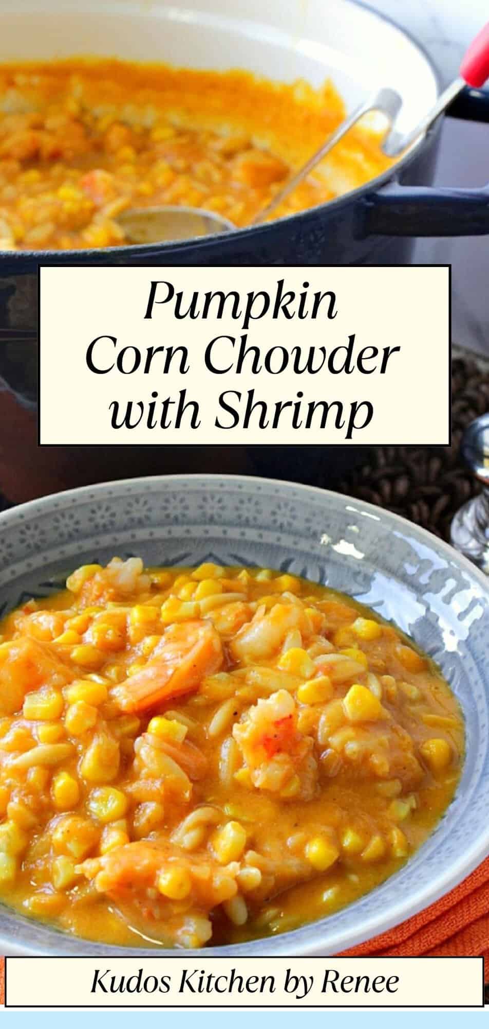 Pumpkin Corn Chowder with Shrimp - Kudos Kitchen by Renee