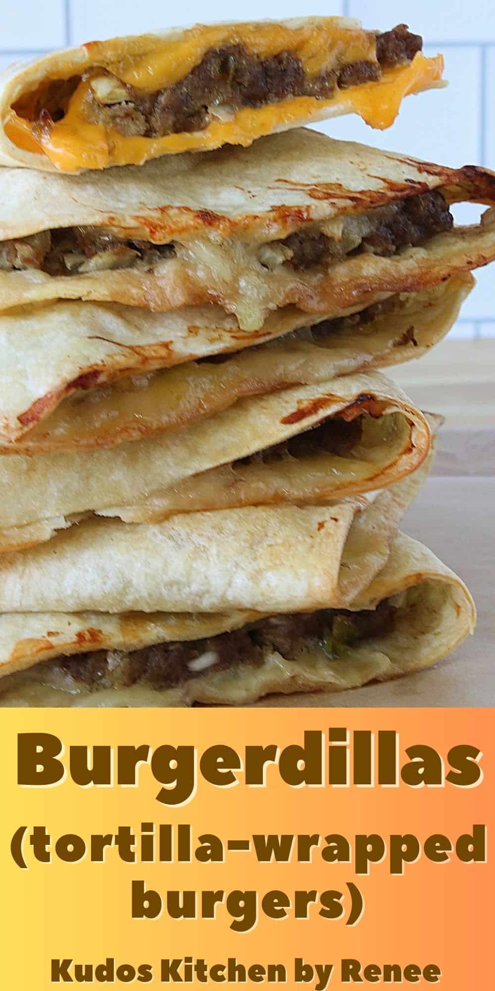 Burgerdillas (Burgers Cooked in Tortillas) - Kudos Kitchen by Renee