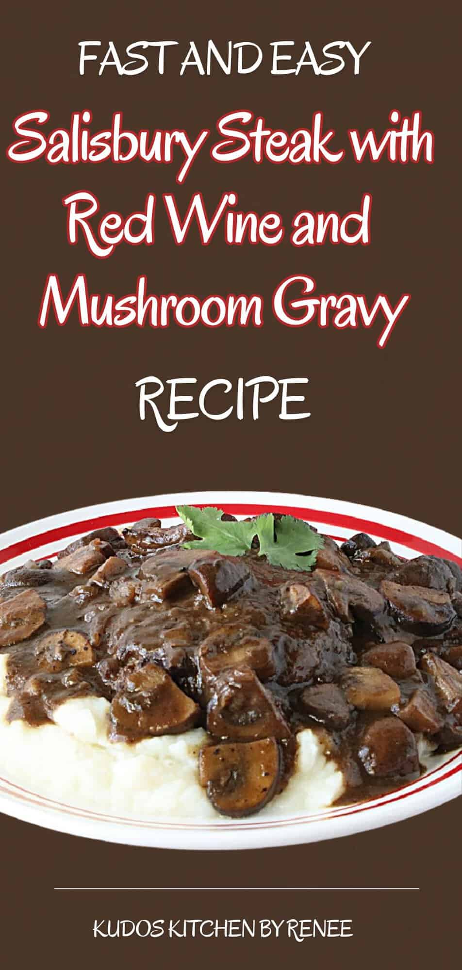 Salisbury Steak with Red Wine and Mushroom Gravy - Kudos Kitchen