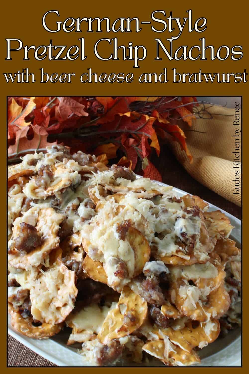 German-Style Pretzel Chip Nachos - Kudos Kitchen by Renee
